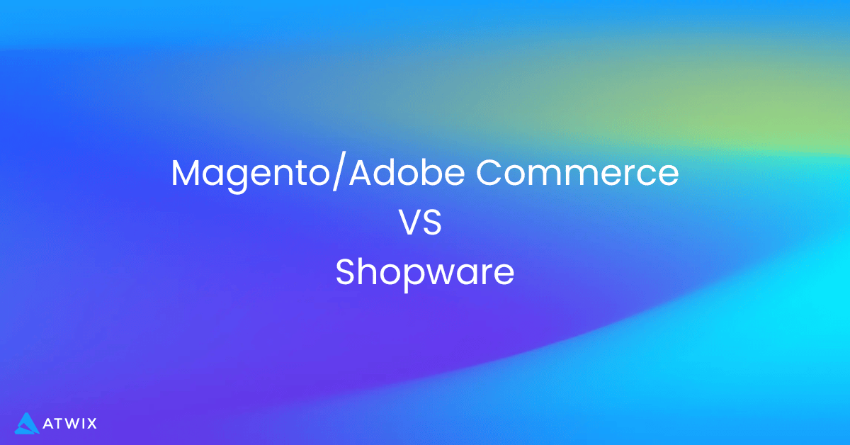 Magento vs Shopware: Which eCommerce Platform Is Best for Your Business