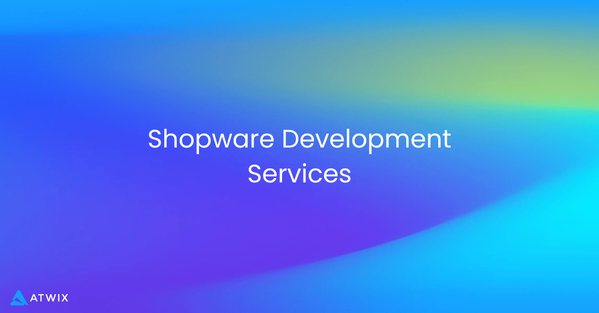 Shopware Development Services | Atwix